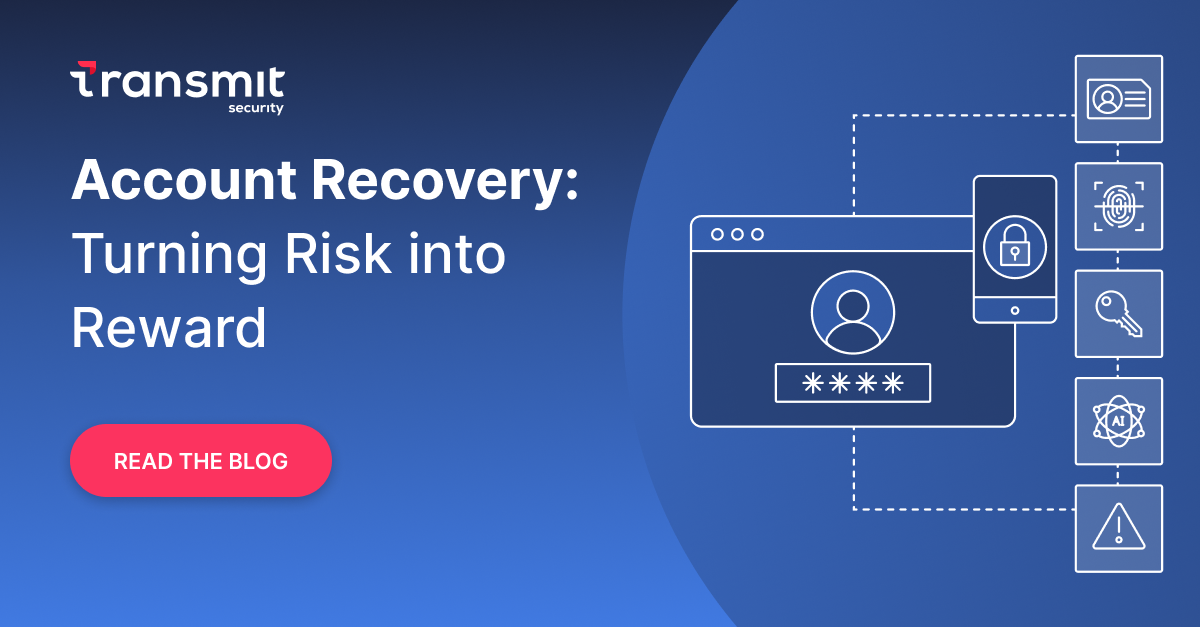 Account Recovery: Turning Risk into Reward | Transmit Security