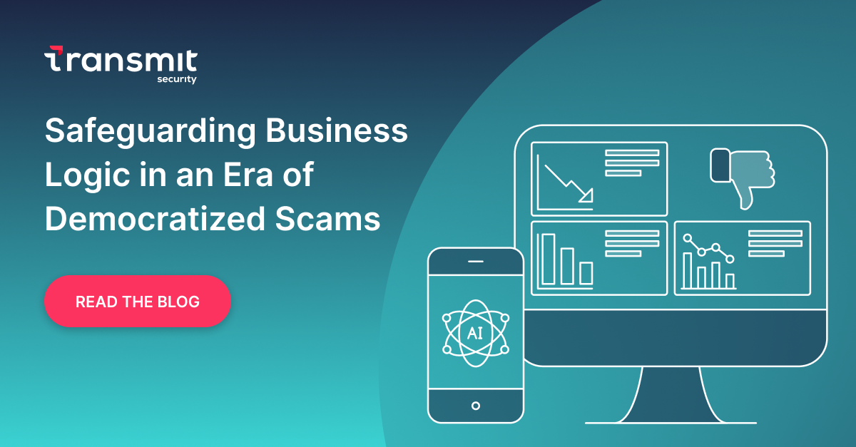 Safeguarding Business Logic in an Era of Democratized Scams | Transmit Security